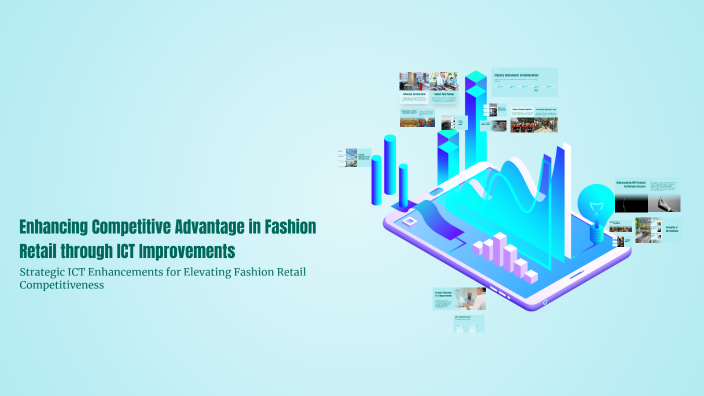 Enhancing Competitive Advantage in Fashion Retail through ICT ...