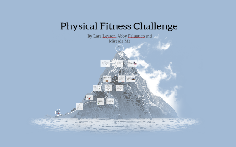 Physical Fitness Challenge by al fl on Prezi