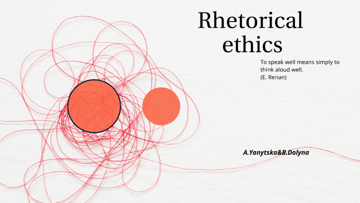 Rhetorical ethics by Anastasiia Yanytska on Prezi