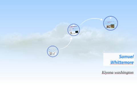 samuel whittemore by kiyona washington on Prezi