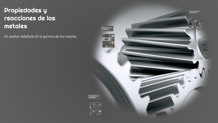 Propiedades y reacciones de los metales by emily campaña on Prezi