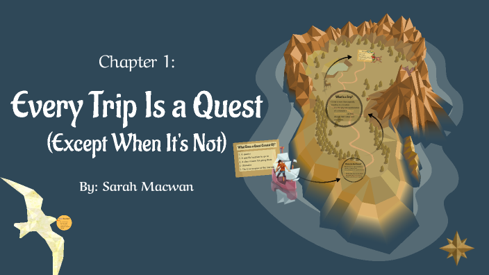 Chapter 1: Every Trip Is a Quest (Except When It's Not) by Sarah Macwan ...