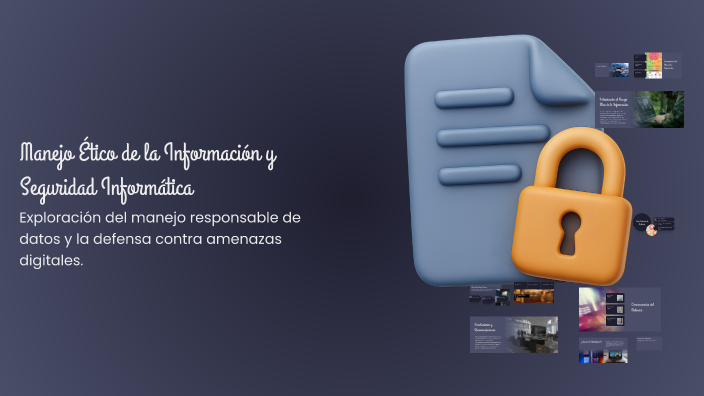 Manejo Ético de la Información y Seguridad Informática by lore MG on Prezi