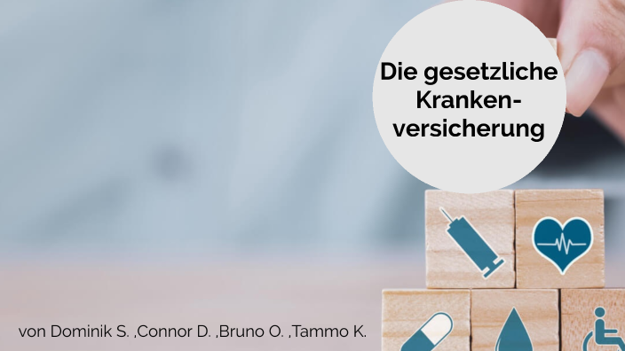Die gesetzliche Krankenversicherung by Dominik Schoen on Prezi