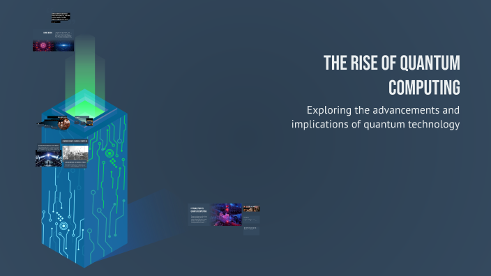 The Rise of Quantum Computing by Akhil Yadav on Prezi