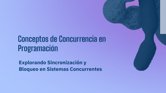 Conceptos de Concurrencia en Programación by Mariela Azucena Nuñez ...