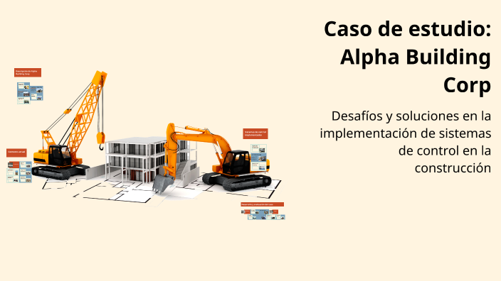 Caso de estudio: Alpha Building Corp by wendy martinez on Prezi