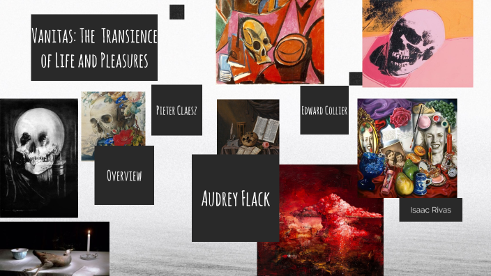 Vanitas: The Transience of Life and Pleasures by isaac.rivas rivas on Prezi