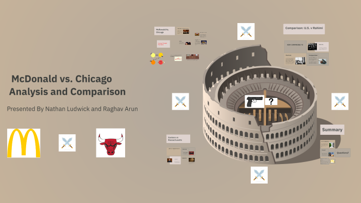 McDonald vs Chicago Analysis and Comparison by Nathan Ludwick on Prezi