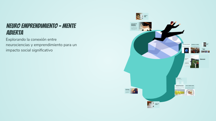 Neuro Emprendimiento – Mente Abierta by Sandra Rubi Gonzales on Prezi