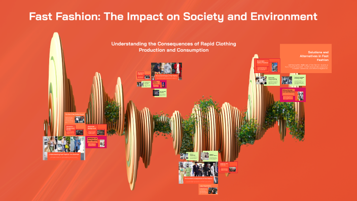 Fast Fashion: The Impact on Society and Environment by Oliver Sch on Prezi