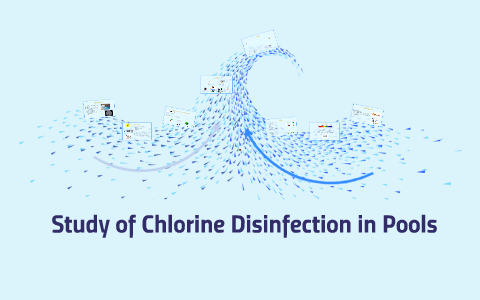 Study of Chlorine Disinfection in Pools by Malini N on Prezi