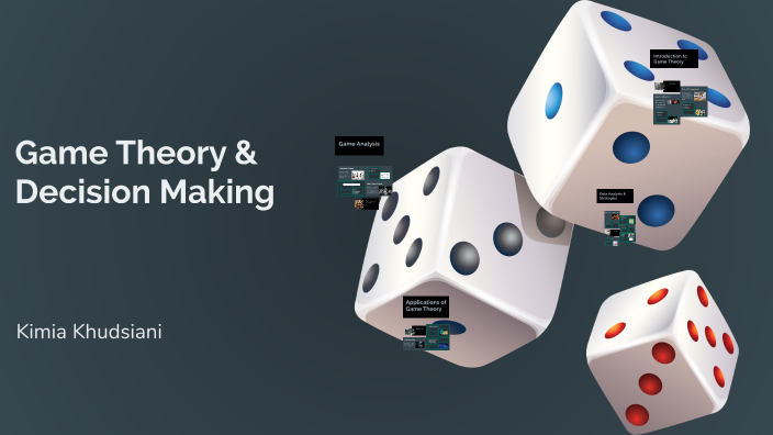 Game Theory & Decision Making by Kimia Khudsiani on Prezi