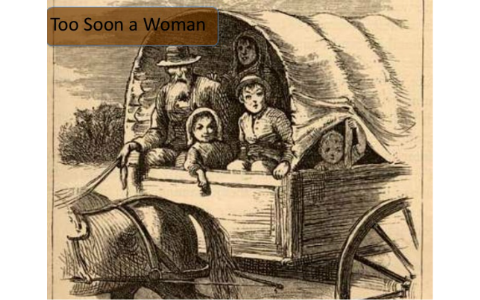 "Too Soon a Woman" by Lexy Estrada on Prezi