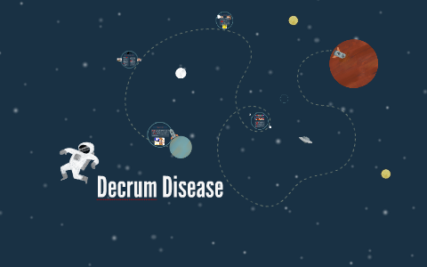 Decrum Disease by Kameryn Bray on Prezi