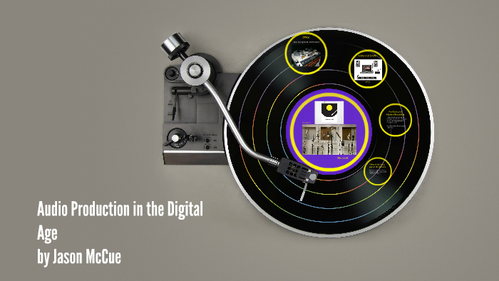 Audio Production in the Digital Age by Jason McCue on Prezi