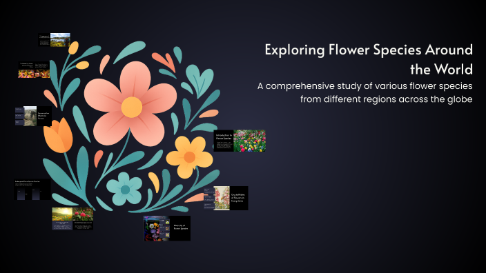 Exploring Flower Species Around the World by FERDA HACIBAYRAMOĞLU on Prezi
