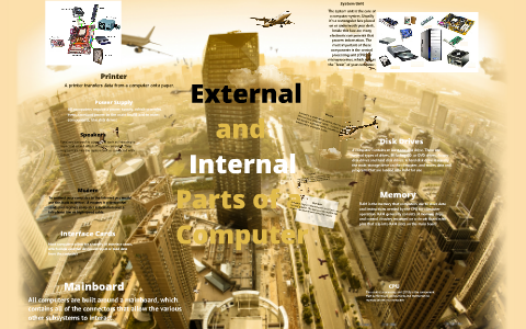 The Internal and External Parts of a computer by Kristian Fields on Prezi