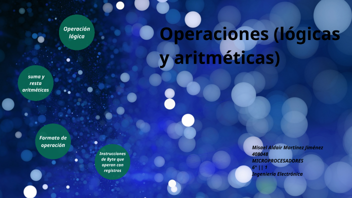 Operaciones (lógicas y aritméticas) by Misael Martínez on Prezi