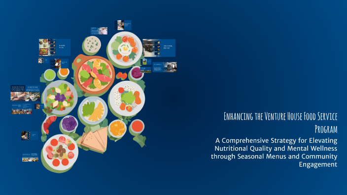 Enhancing the Venture House Food Service Program by Norvein Hunter on Prezi