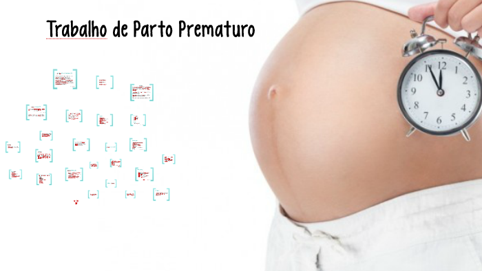 Trabalho de parto Prematuro by Jeniffer Juliane on Prezi