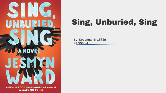 Sing, Unburied, Sing by Keyonna Griffin on Prezi