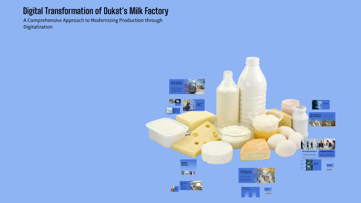 Digital Transformation of Dukat's Milk Factory by Marijan Hoborka on Prezi
