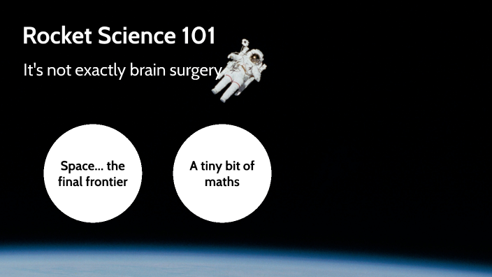 Rocket Science 101 by Chaz Bailey on Prezi