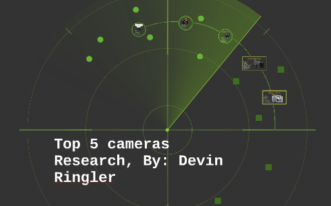 Top 5 cameras by Devin Ringler on Prezi