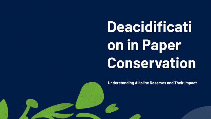 Deacidification in Paper Conservation by CHEN HSIN RU on Prezi