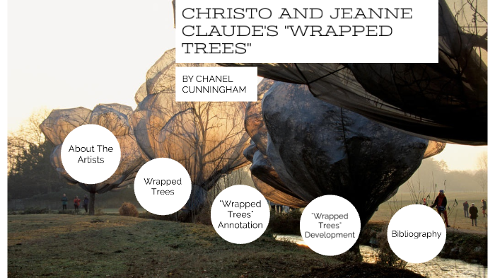 Christo And Jeanne Claude's "Wrapped Trees" by Chanel Cunningham on Prezi