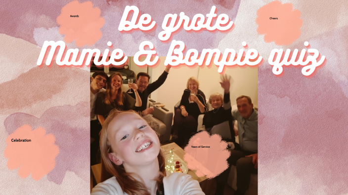 De grote Mamie en Bompie quiz by Fleur Vanden Bussche on Prezi
