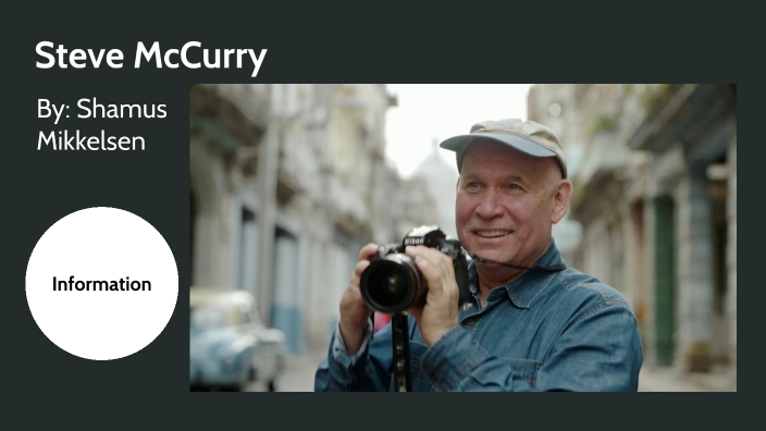 Steve McCurry by shamus mikkelsen on Prezi