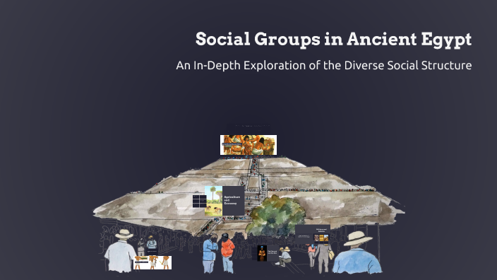 Social Groups in Ancient Egypt by Jetson Bond on Prezi