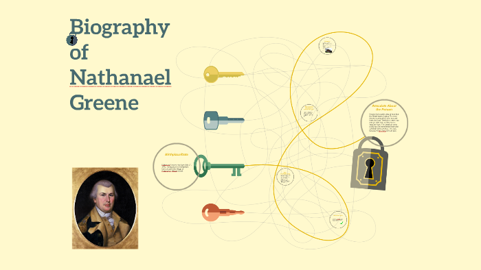 Biography of Nathanael Greene by Nathan Wayne on Prezi