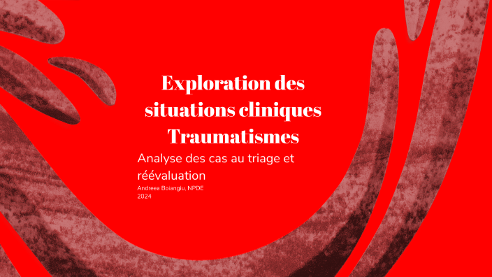 Exploration des Situations Cliniques sur le Trauma by Andreea Boiangiu ...