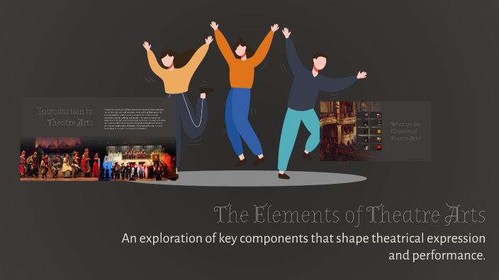 The Elements of Theatre Arts by Casey Beckles on Prezi