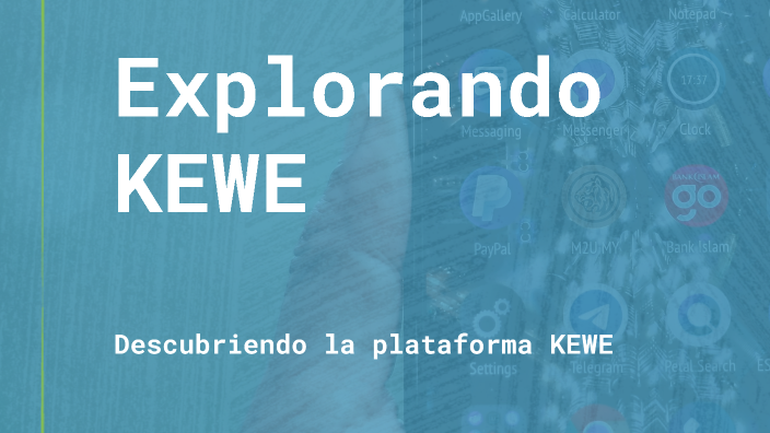 Explorando KEWE by Katherine Segovia on Prezi