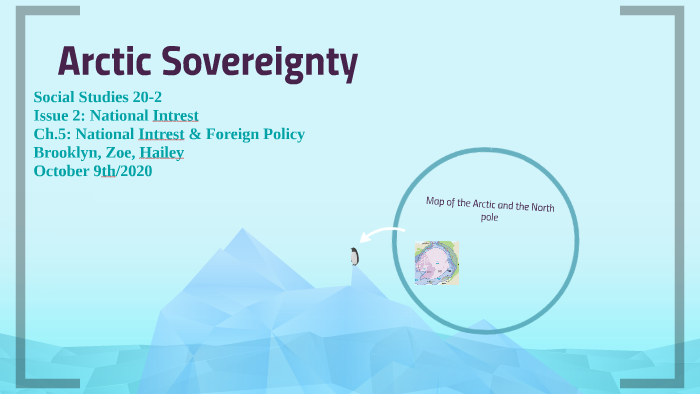 Arctic Sovereignty Sideshow by Brooklyn Duiker on Prezi
