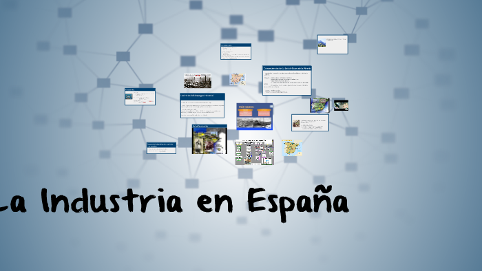 La Industria en España by Andreea Elena Mocan on Prezi