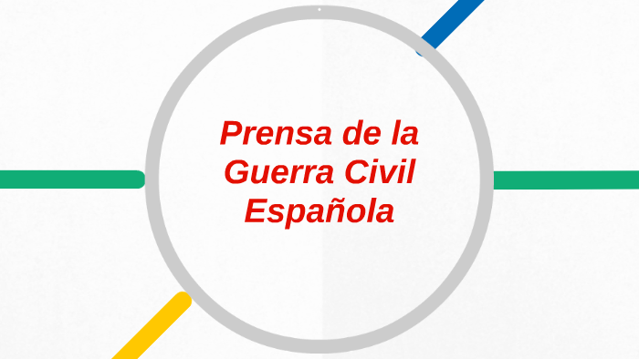 Prensa de la Guerra Civil Española by guillem alvarez on Prezi