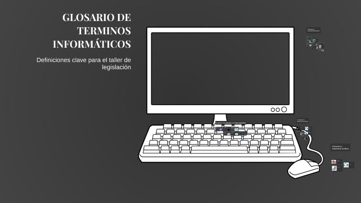 GLOSARIO DE TERMINOS INFORMÁTICOS by Lavín García José Alberto on Prezi