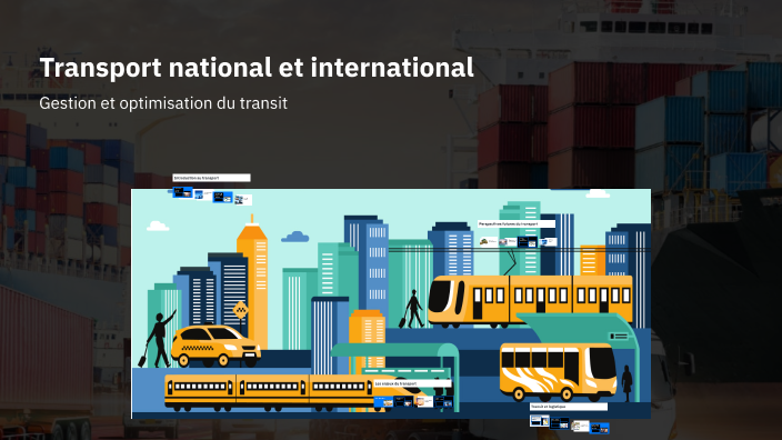 Transport national et international by xwxw xccxc on Prezi