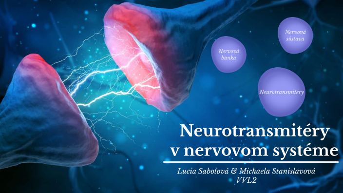 Neurotransmitéry v nervovom systéme by Lucia S on Prezi