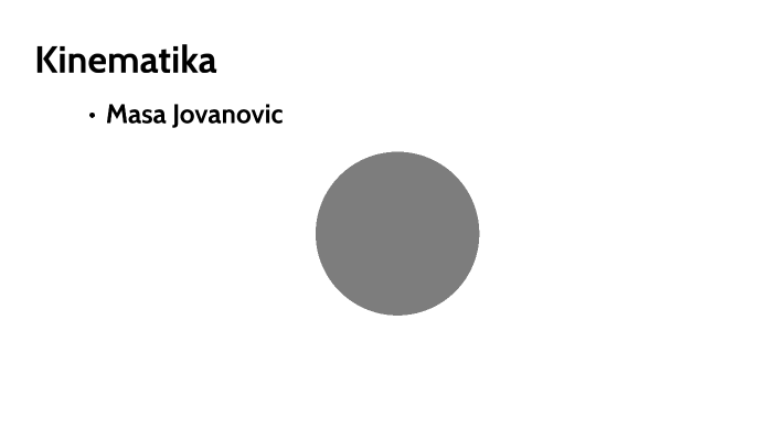 Kinematika by Masa Jovanovic on Prezi