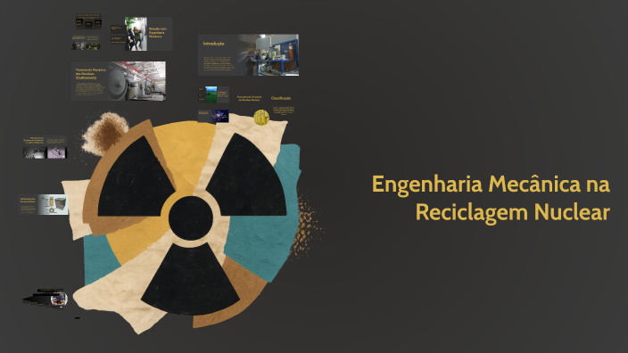 Engenharia Mecânica na Reciclagem Nuclear by Juliano Filho on Prezi