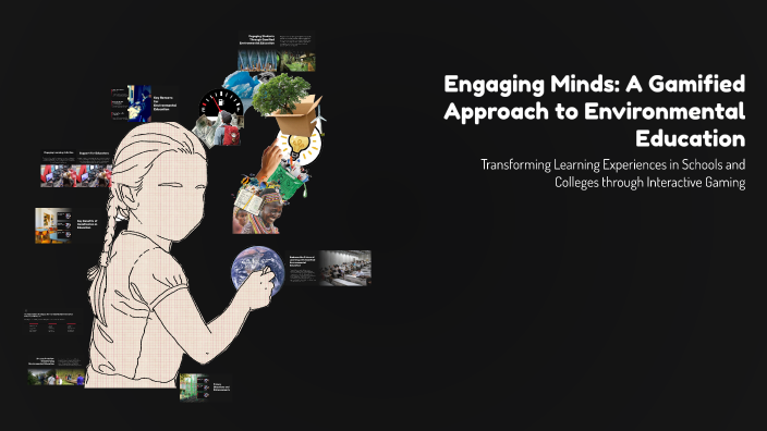 Engaging Minds: A Gamified Approach to Environmental Education by Harsh Singh on Prezi