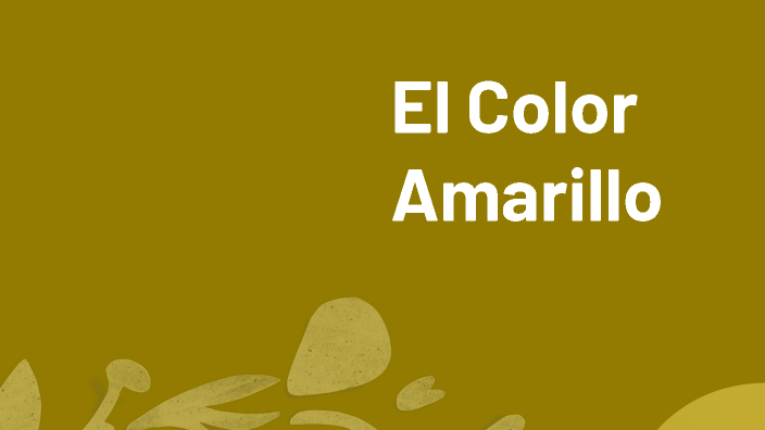 El Color Amarillo by MICHAEL ESTEBAN CORREDOR ALFONSO-Estudiante on Prezi
