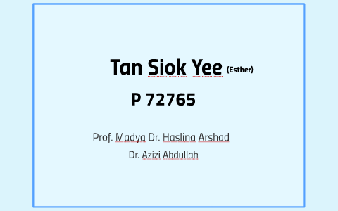 Tan Siok Yee by esther tan on Prezi