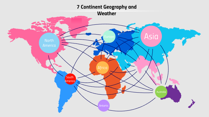 7 Continent Geography and Weather by Ariana Cordova Grozzo on Prezi